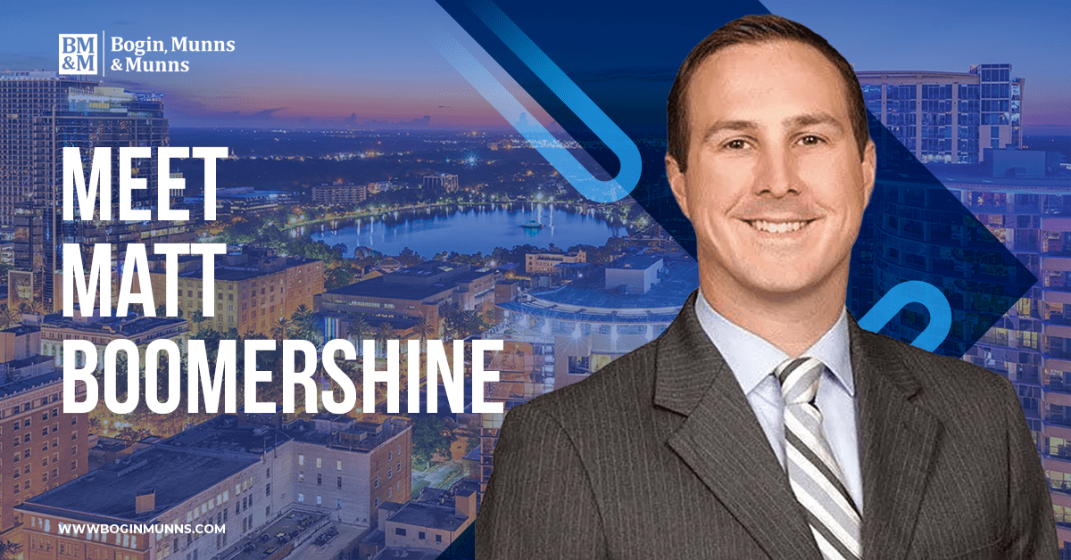 Meet Matthew Boomershine - Bogin, Munns & Munns P.A.
