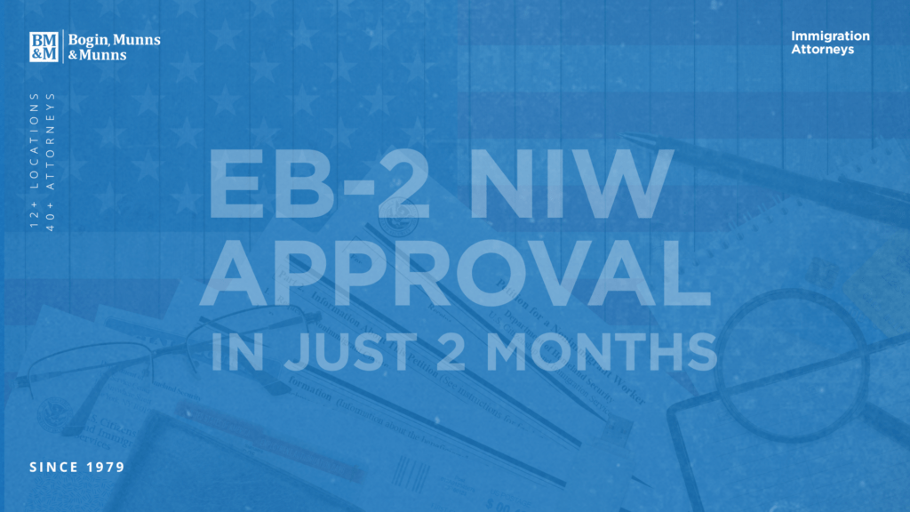 EB-2 NIW Approval in Just 2 Months - Bogin, Munns & Munns P.A.